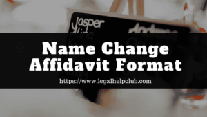 Name Change Affidavit Format with PDF and Docs - Legal Help Club